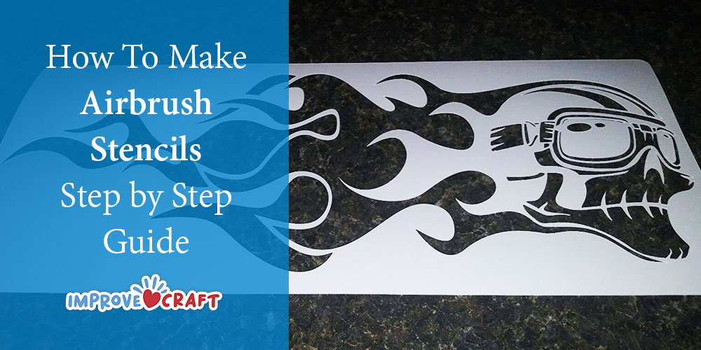 How To Make Airbrush Stencils Step By Step Guide 